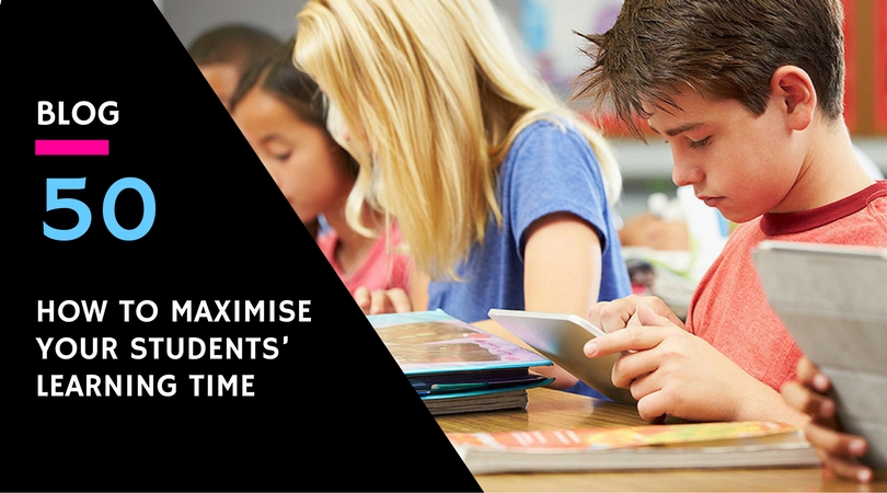 how-to-maximise-your-students-learning-time