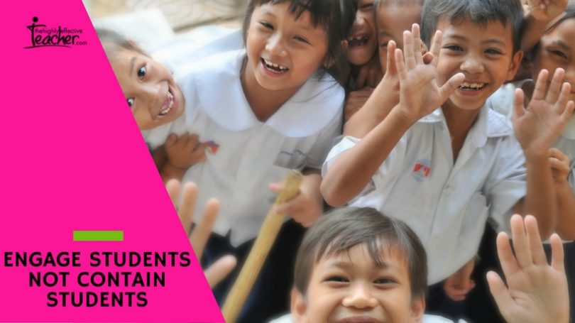 Engage Students Not Contain Students